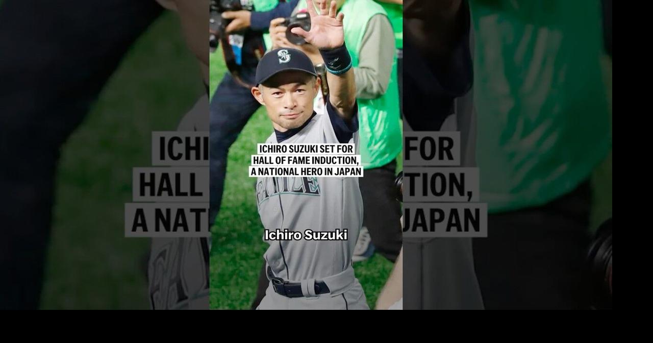 Ichiro Suzuki set for Hall of Fame induction, a national hero in Japan ...