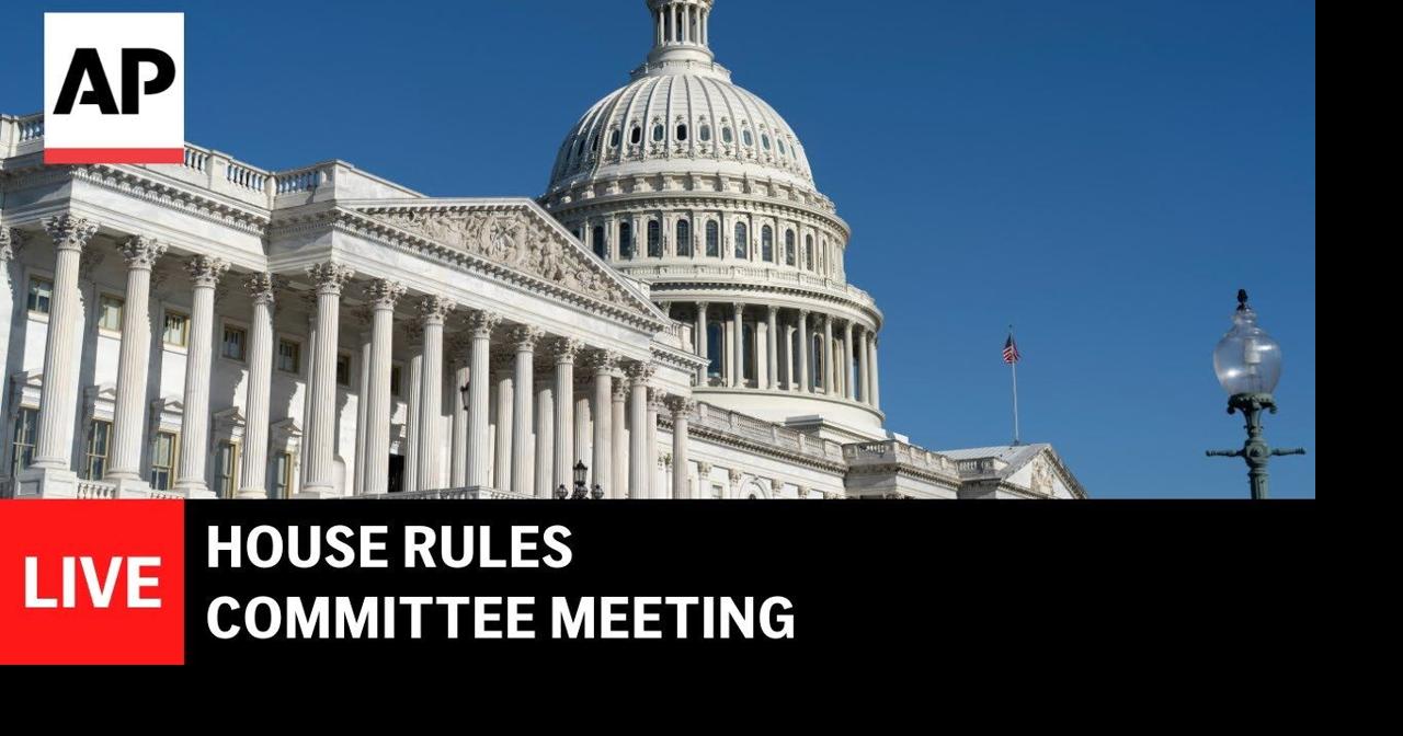 LIVE: House Rules Committee meeting | Ap Video | lufkindailynews.com