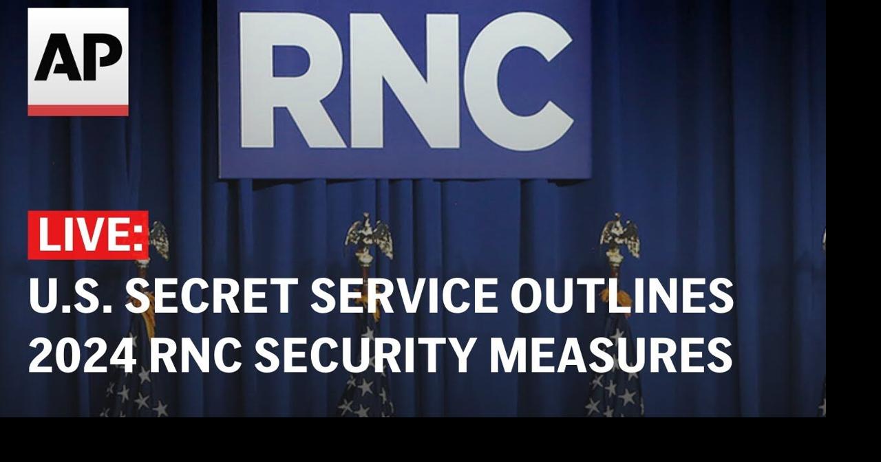 LIVE: U.S. Secret Service and Milwaukee officials outline 2024 RNC ...