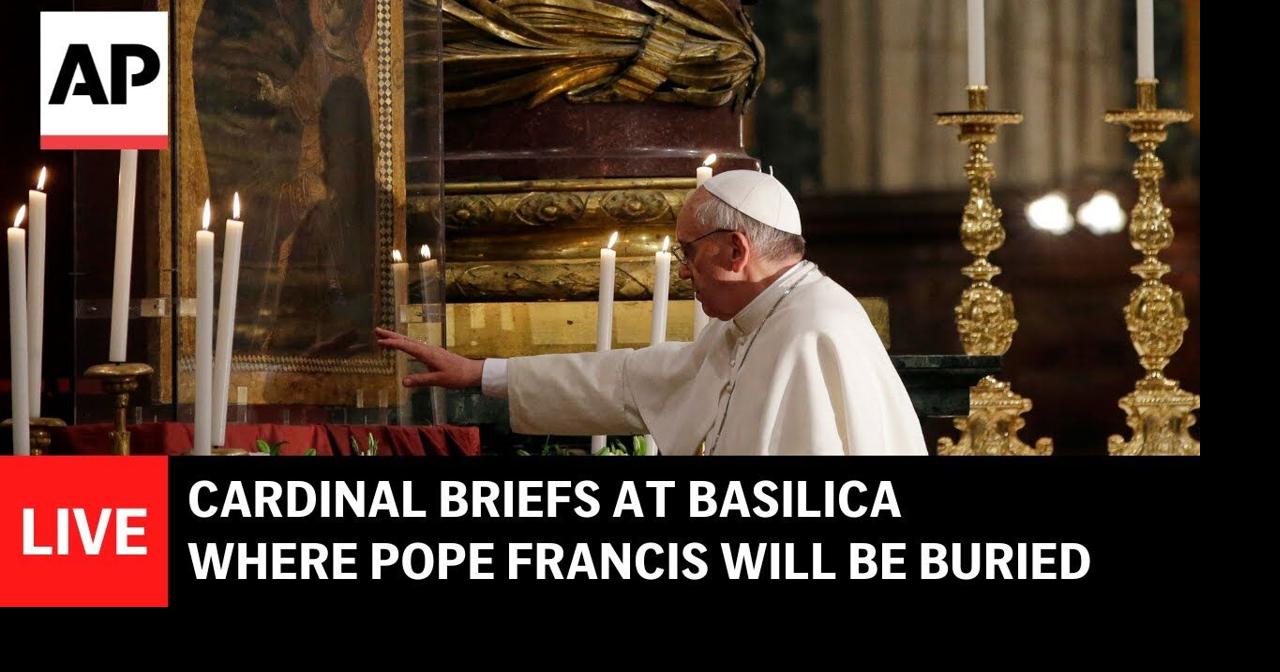 LIVE: Cardinal Makrickas briefs at St. Mary Major Basilica, where Pope ...