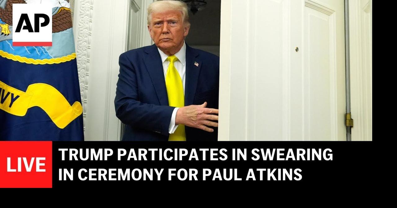 LIVE: Trump participates in swearing in ceremony for Paul Atkins ...