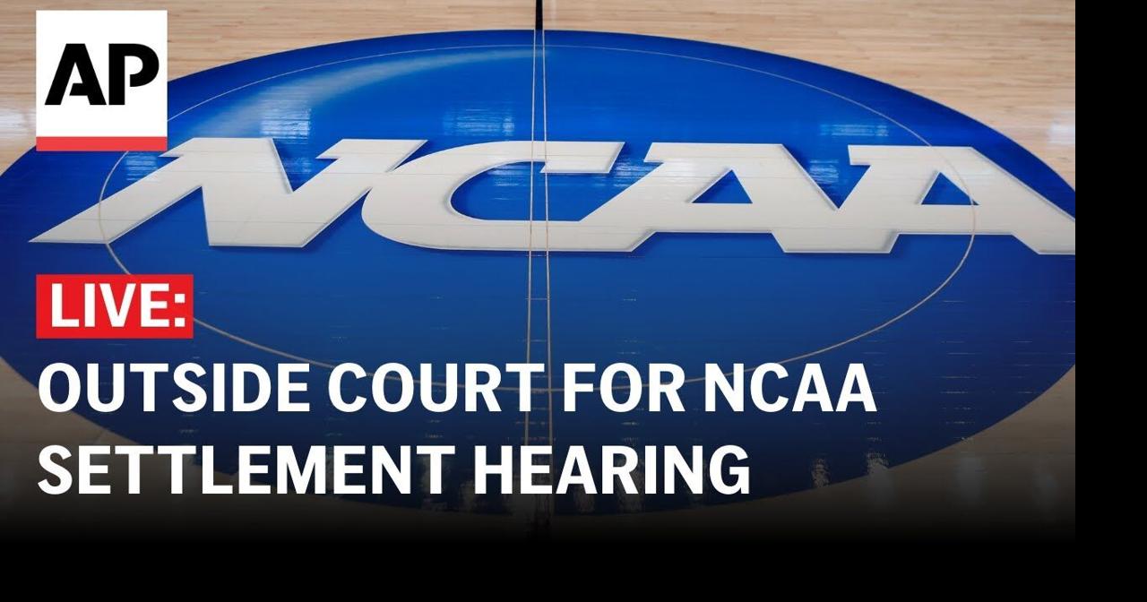 LIVE: Outside court for hearing on landmark $2.8 billion NCAA ...