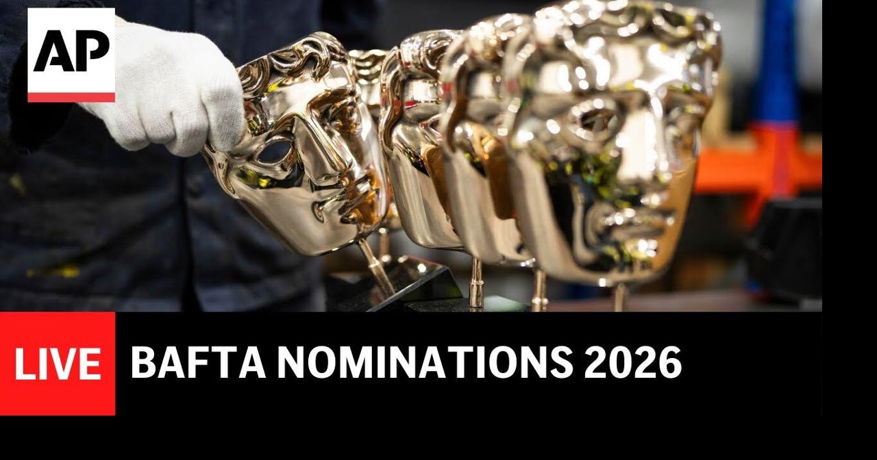 LIVE: BAFTA nominations 2026 | Ap Video | lufkindailynews.com