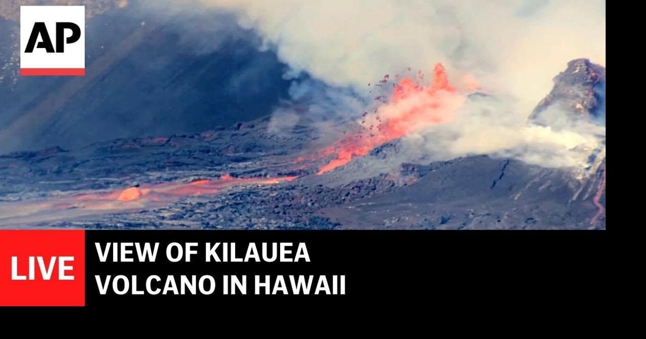 LIVE: View of Kilauea volcano in Hawaii | Ap Video | lufkindailynews.com