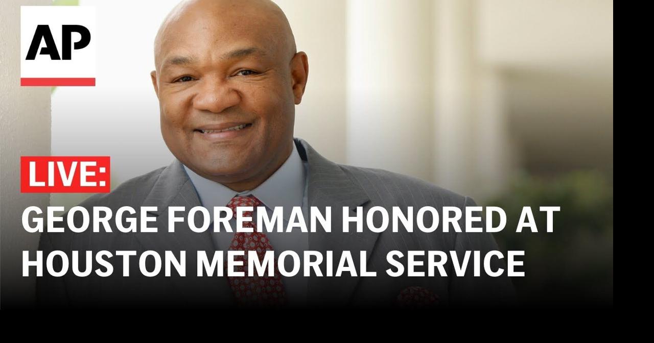 LIVE: George Foreman honored at Houston memorial service | Ap Video ...