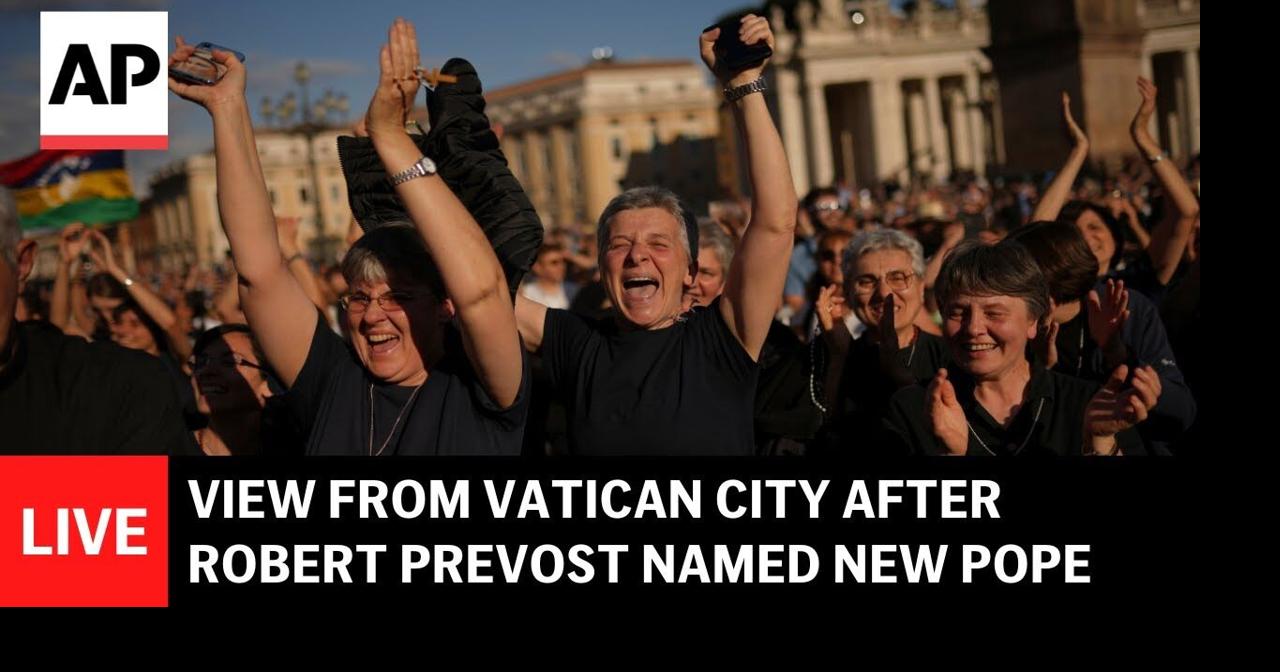 LIVE: View from Vatican City after Robert Prevost named Pope Leo XIV ...