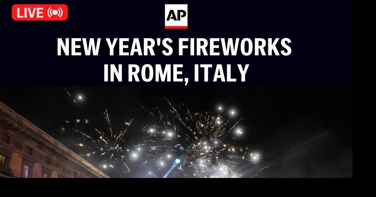 Italy New Year 2025: LIVE fireworks in Rome | Ap Video ...
