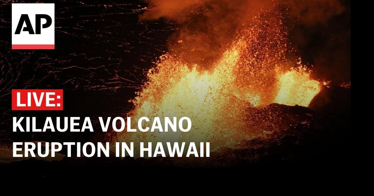 LIVE: Kilauea volcano eruption in Hawaii | Ap Video | lufkindailynews.com