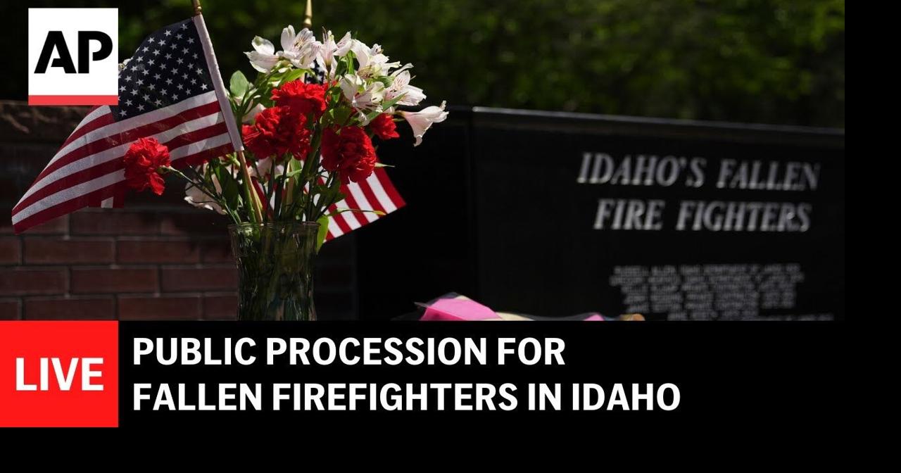 LIVE: Public procession for fallen firefighters in Idaho | Ap Video ...