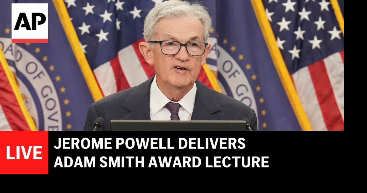 LIVE: Federal Reserve Chair Jerome Powell delivers Adam Smith Award ...