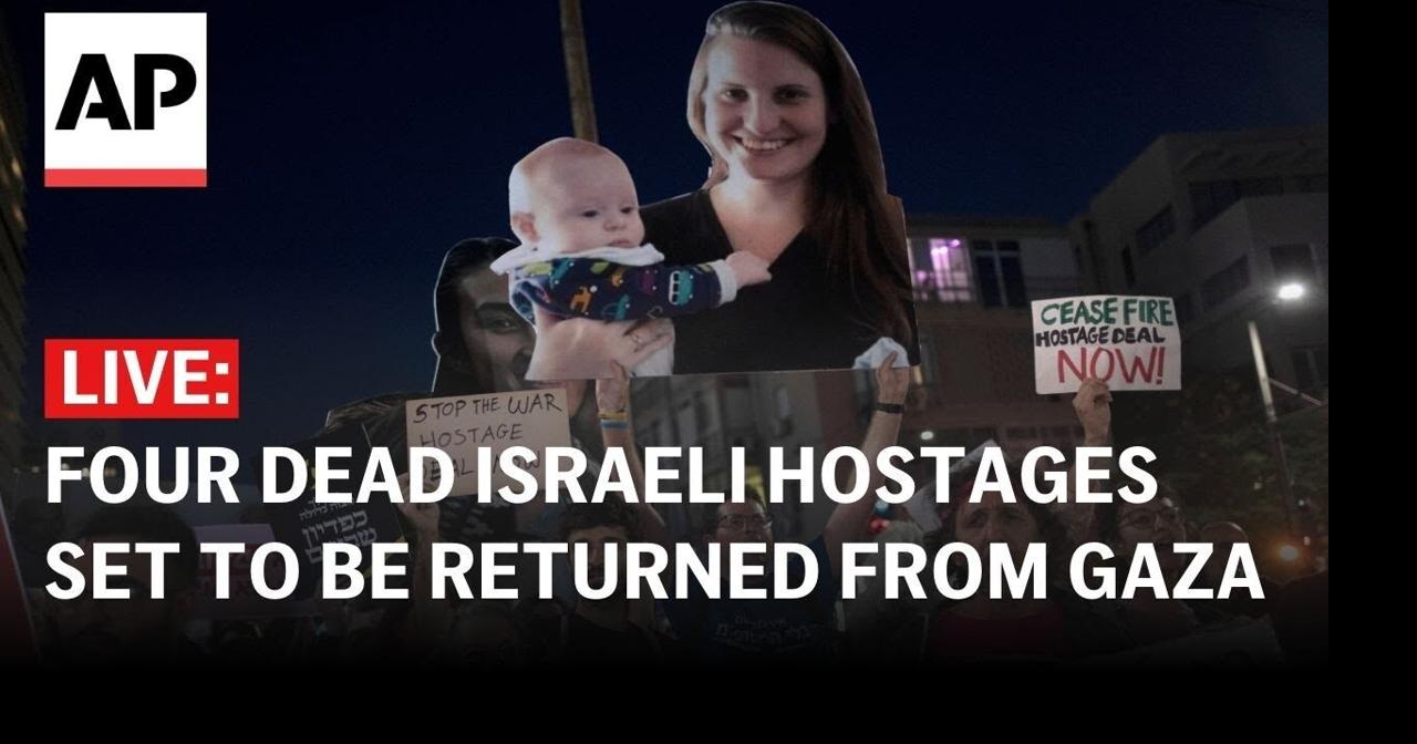 LIVE: View from Israel as bodies of four dead Israeli hostages are ...