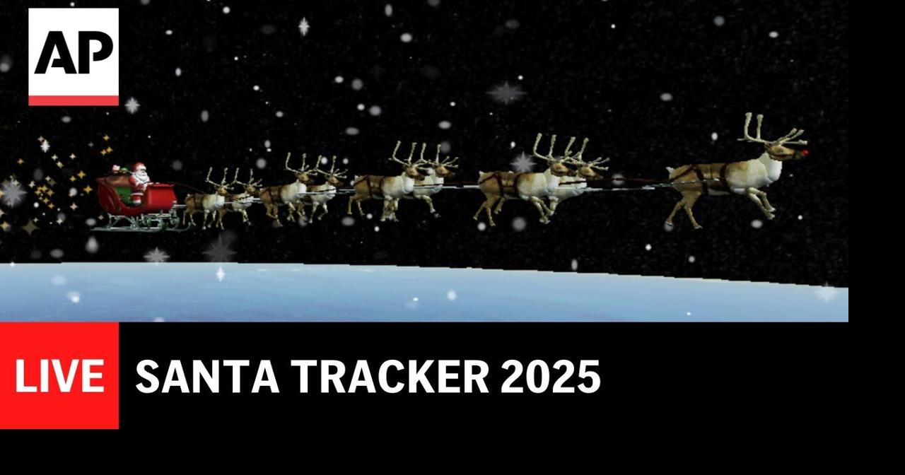 Santa tracker 2025 LIVE: Santa’s path on Christmas Eve | Ap Video ...