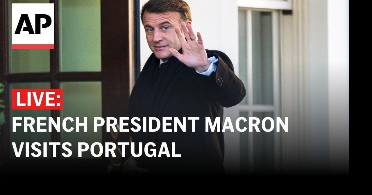 LIVE: French President Emmanuel Macron visits Portugal | Ap Video ...