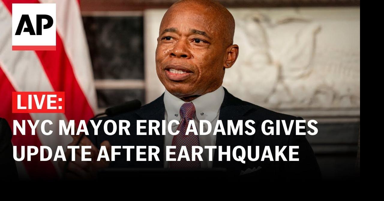 LIVE: NYC Mayor Eric Adams gives update after earthquake | Ap Video ...
