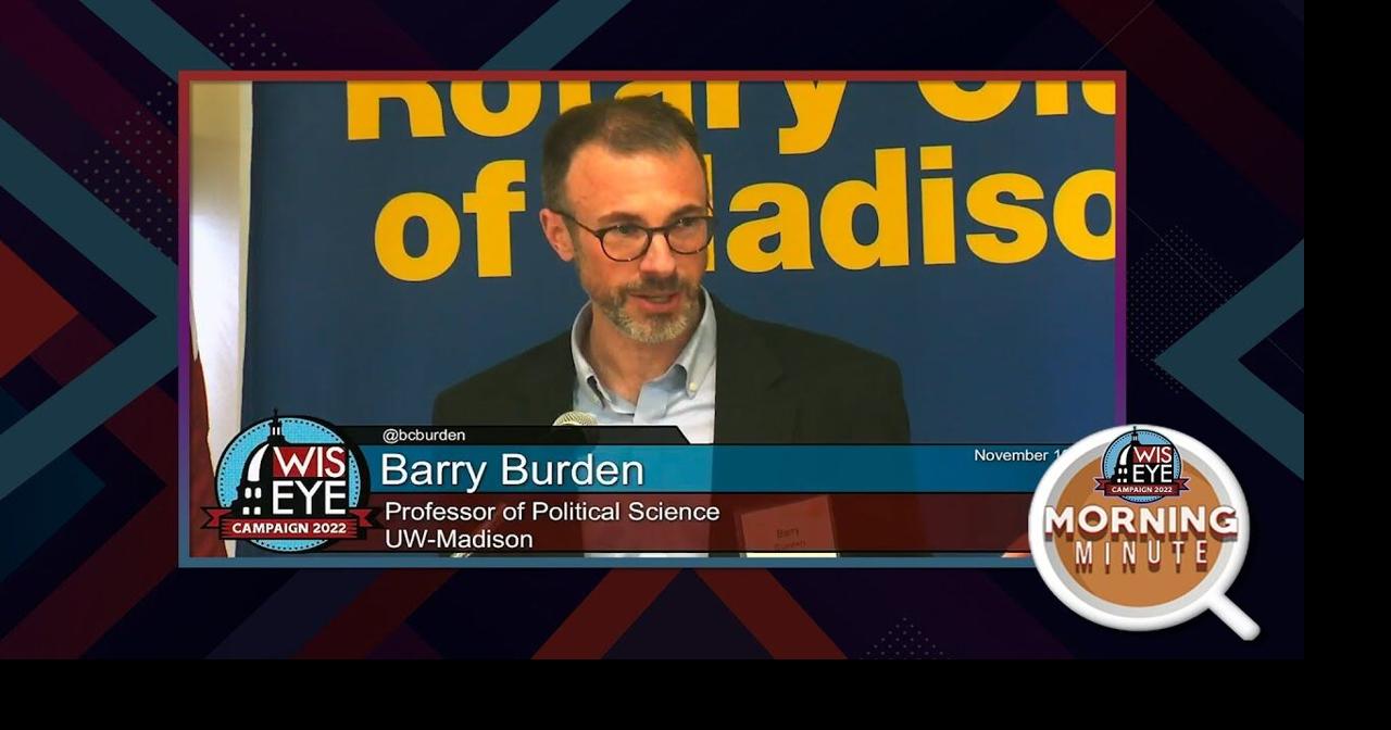 WisEye Morning Minute: Prof. Barry Burden - Post 2022 Election Results