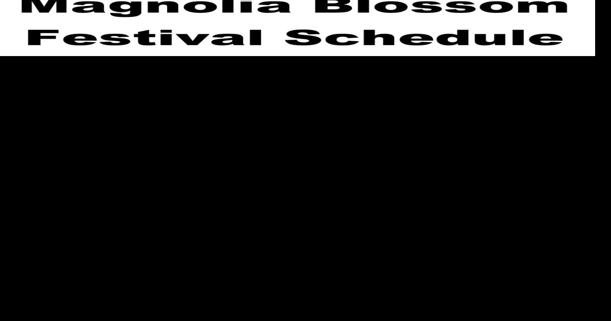 2024 Magnolia Blossom Festival Events | Festivals | magnoliareporter.com