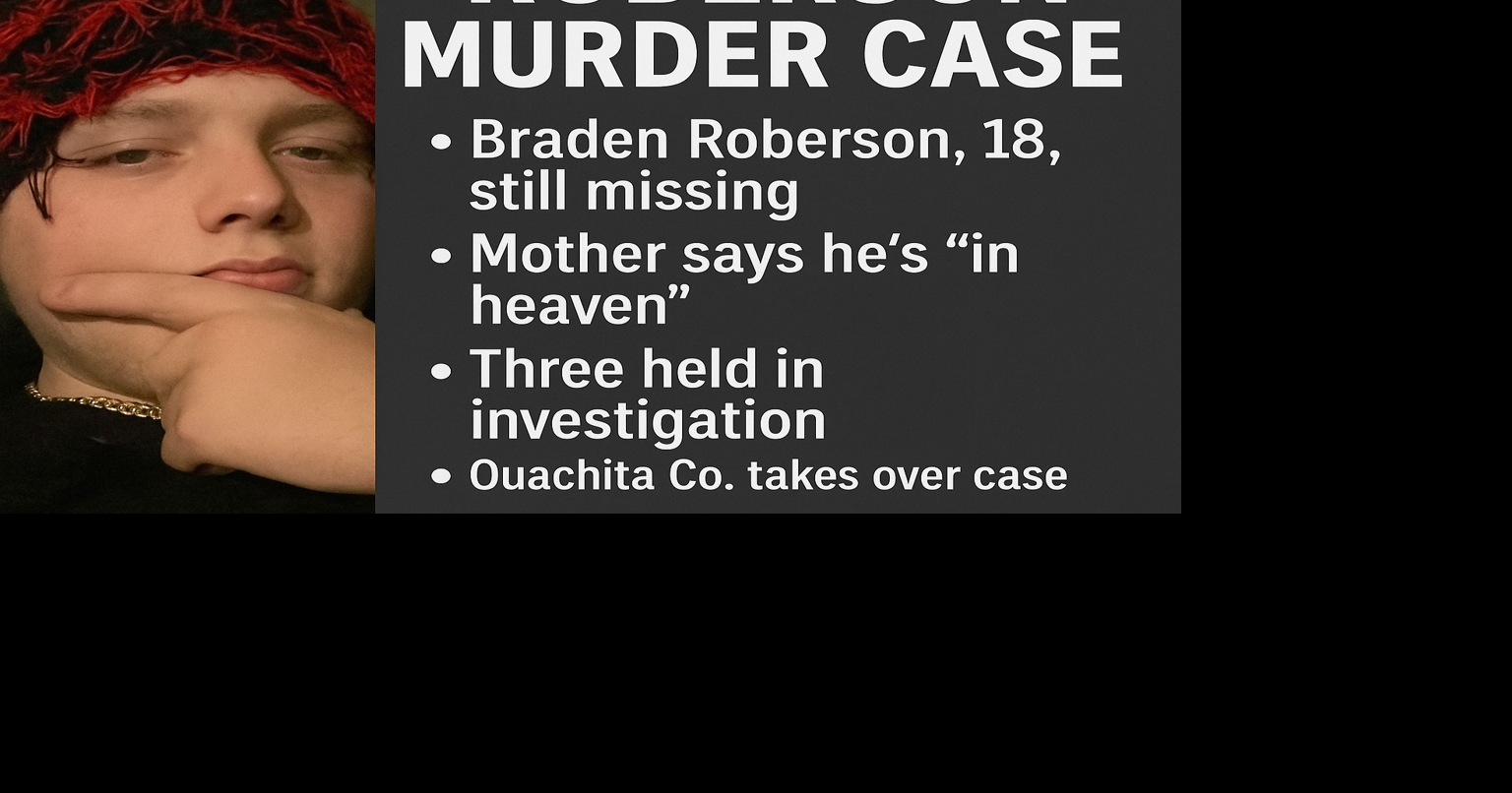 Roberson disappearance turns into homicide investigation | Ouachita ...