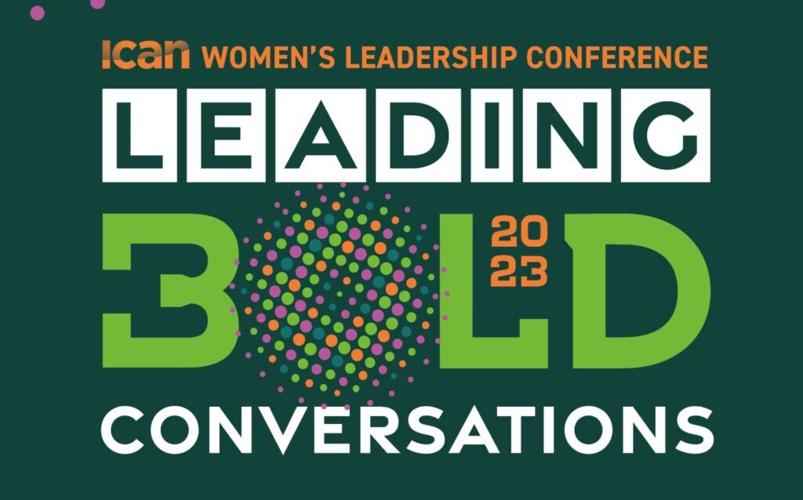 ICAN: Leading Boldly: Speaker Line-up Empowers, Inspires Bold ...
