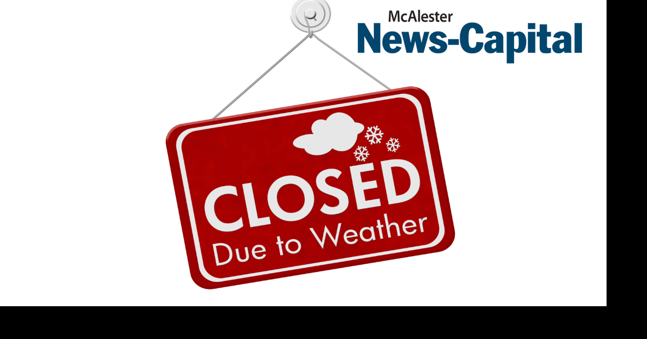 School and Business closings for Feb. 19 | News | mcalesternews.com