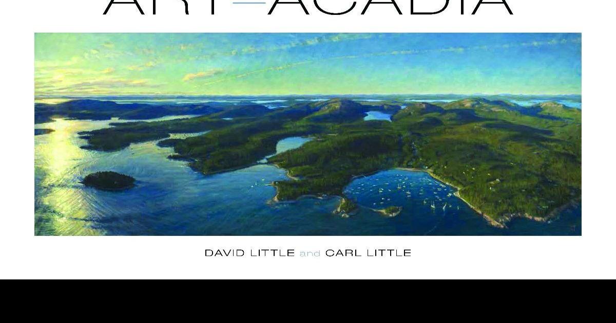 ‘Art of Acadia’: Book paints vivid picture of MDI’s artistic heritage ...