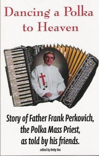 50 years of Father Perk's Polka Mass: Celebration Saturday at ...