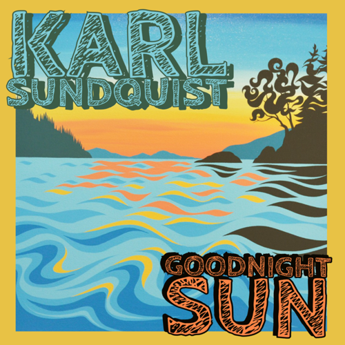 Iron Range musician Karl Sundquist to release new album, “Goodnight Sun ...