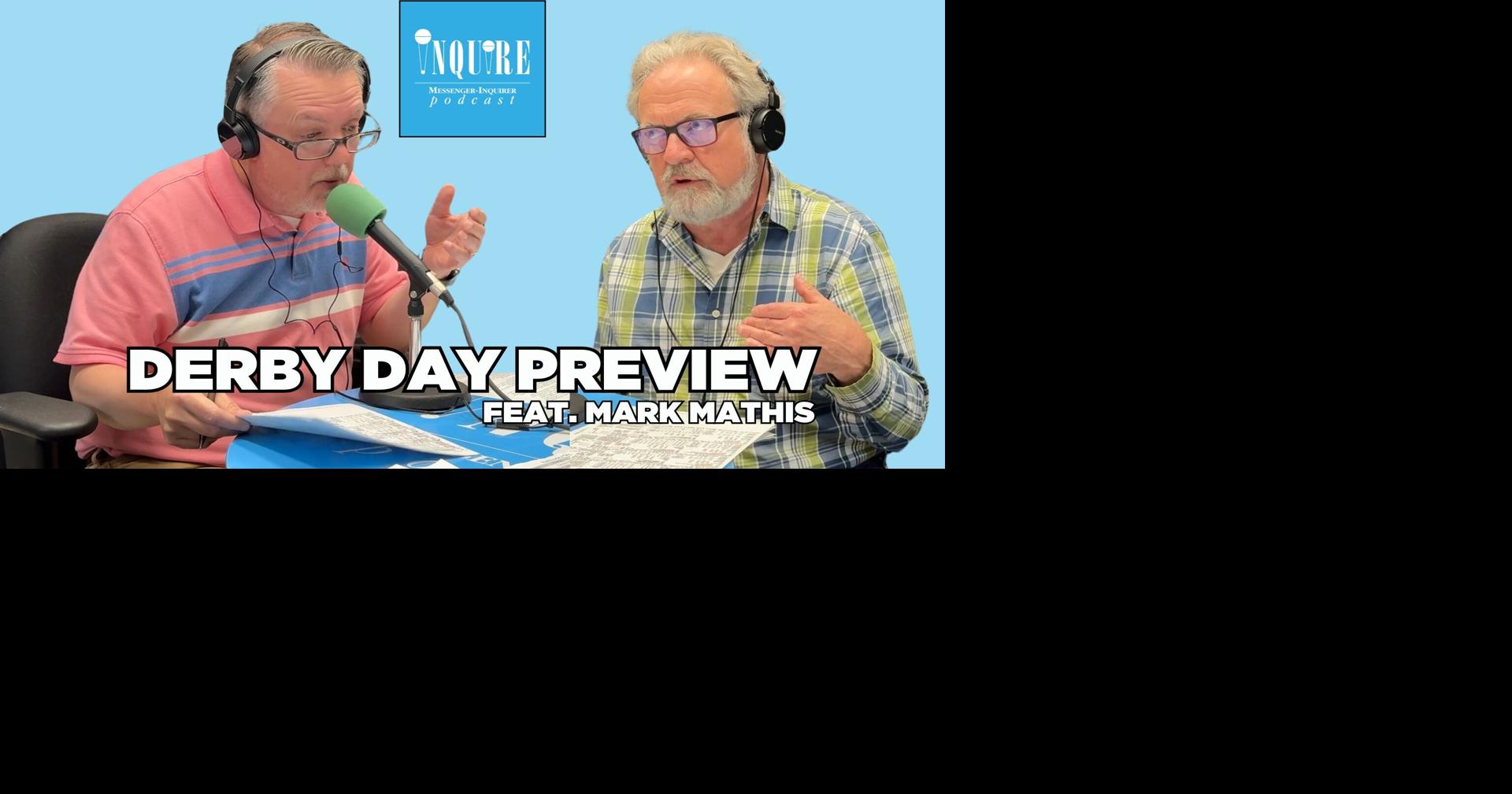 "Inquire" Podcast: Derby Day Preview feat. Mark Mathis | | messenger-inquirer.com