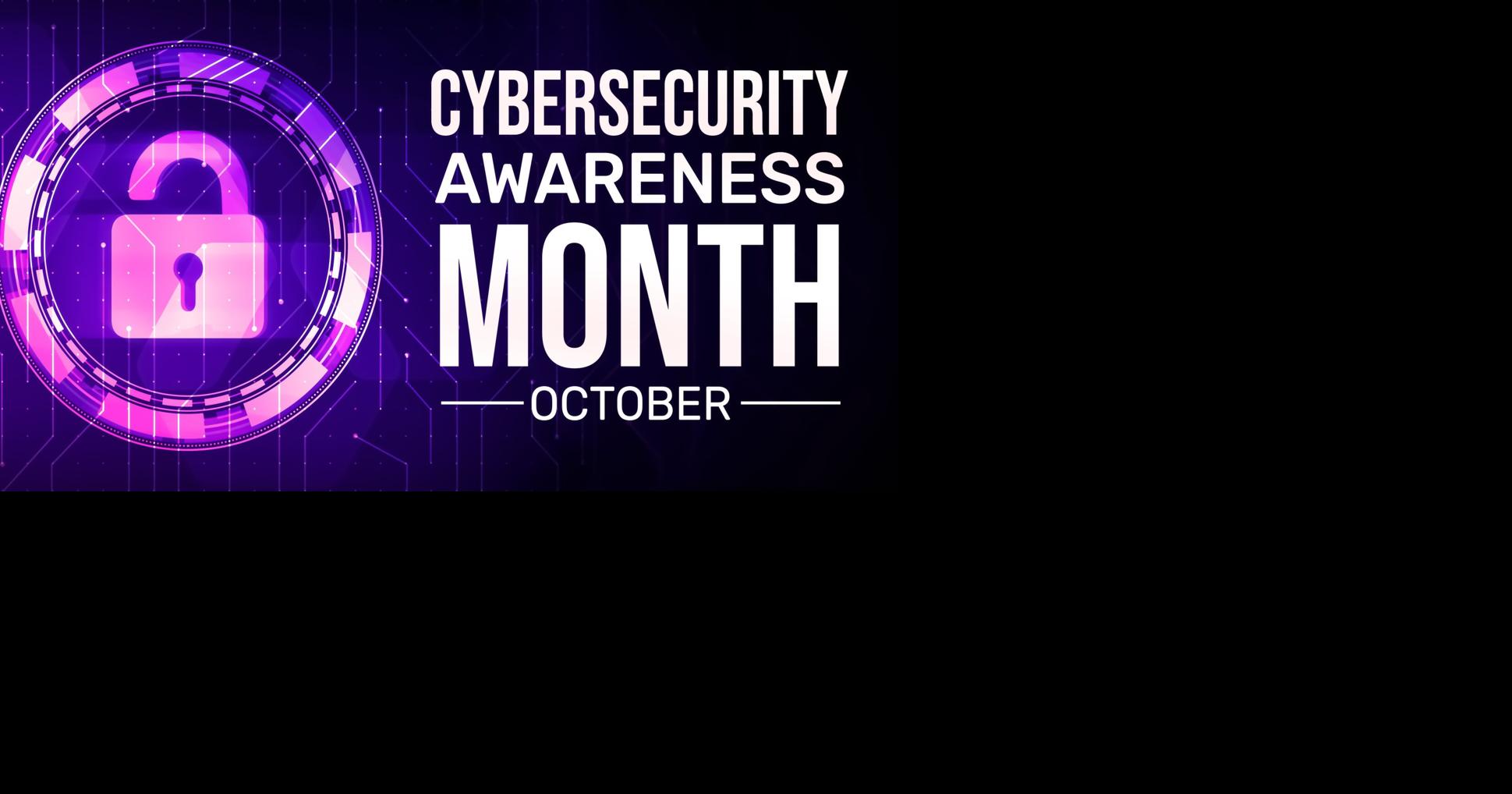 Cybersecurity Awareness Month: Teleworking or off duty? Here are some ...