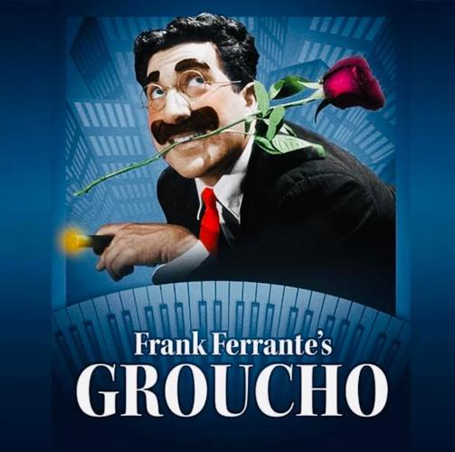 Frank Ferrante’s one-man show “Frank Ferrante’s GROUCHO” a loving ...