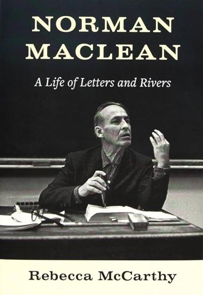 Norman Maclean biography gleans insight into iconic writer