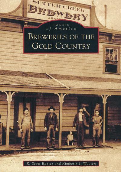 Discover golden brewing history with ‘Breweries of the Gold Country ...