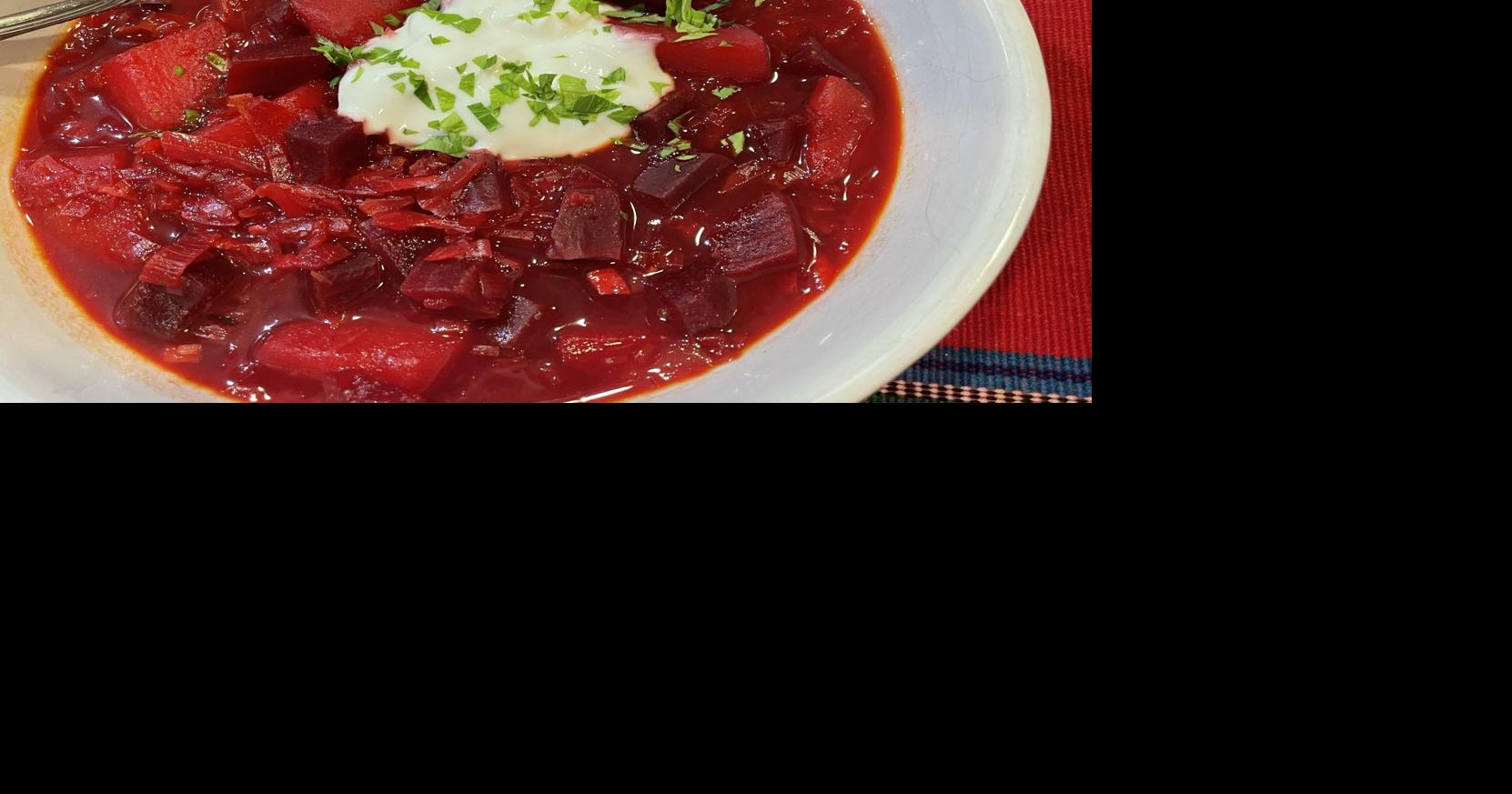 Borscht: A hot beet soup that warms the body and soul