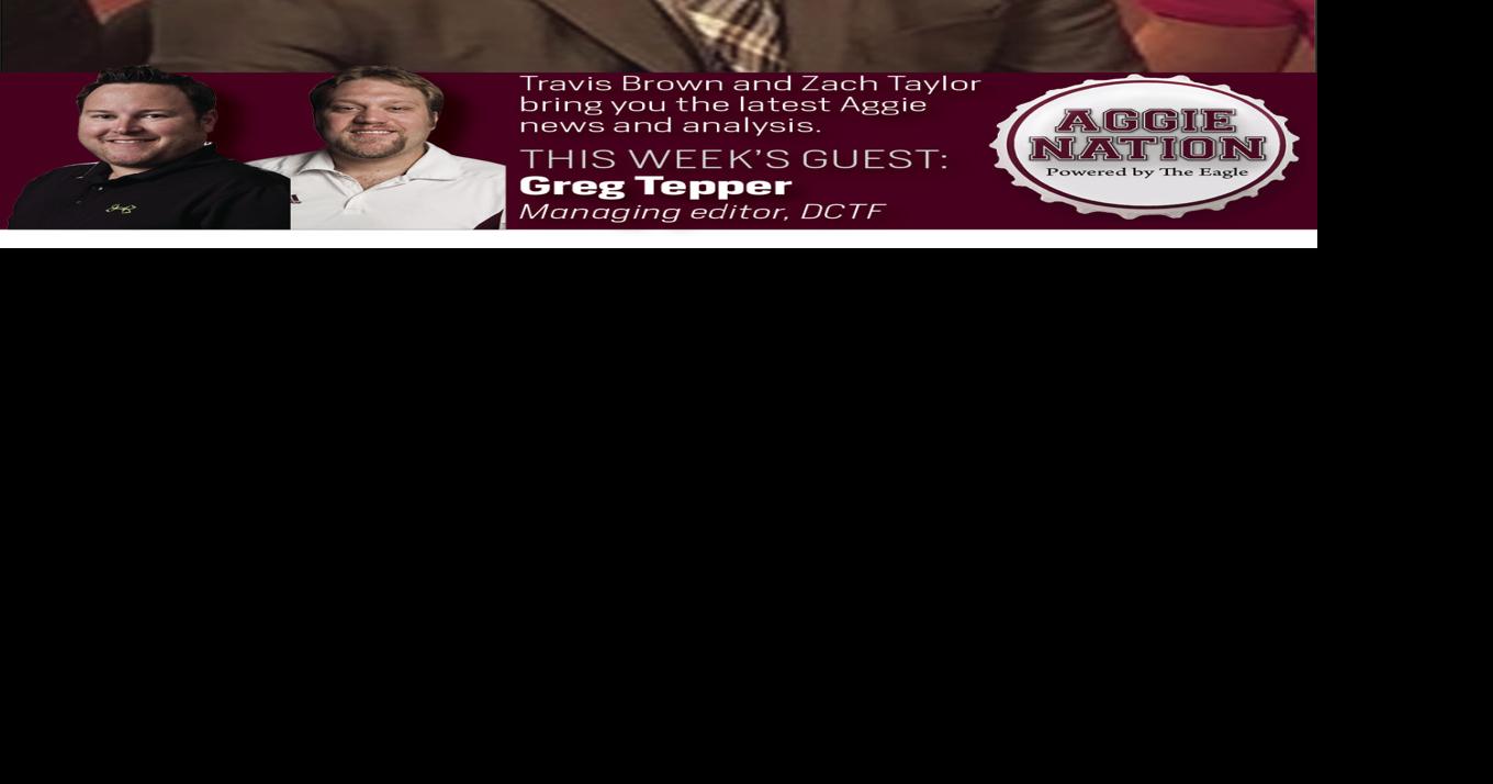 My Aggie Nation Podcast: Going to State with DCTF's Greg Tepper | Aggie ...