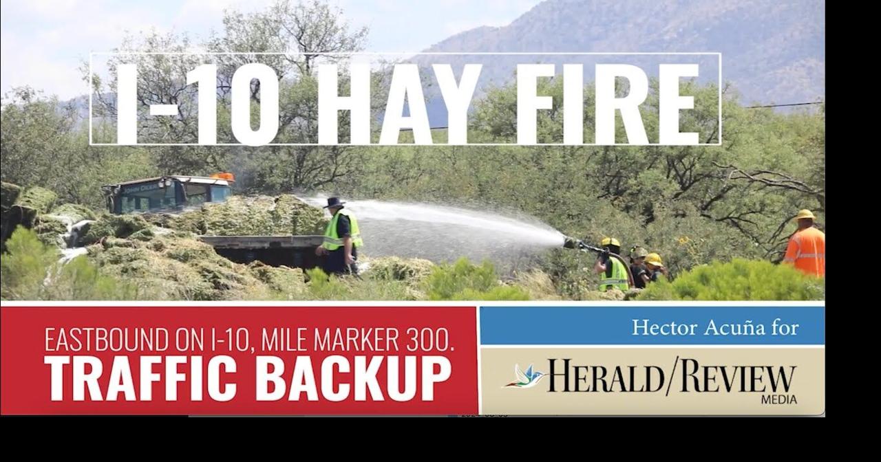 Hay bale fire stops I-10 East at Skyline Exit near Benson | Local News ...