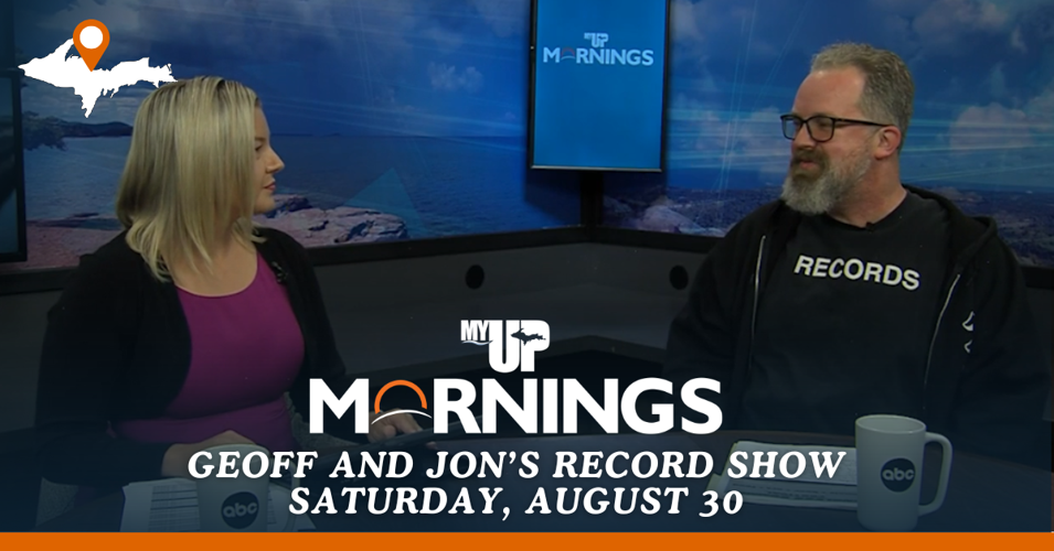 Rock out at Geoff and Jon's Labor Day Record Show | My UP Mornings ...