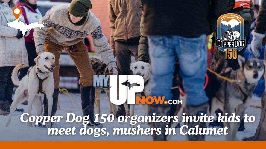 CopperDog 150 organizers invite kids to meet dogs and mushers in ...