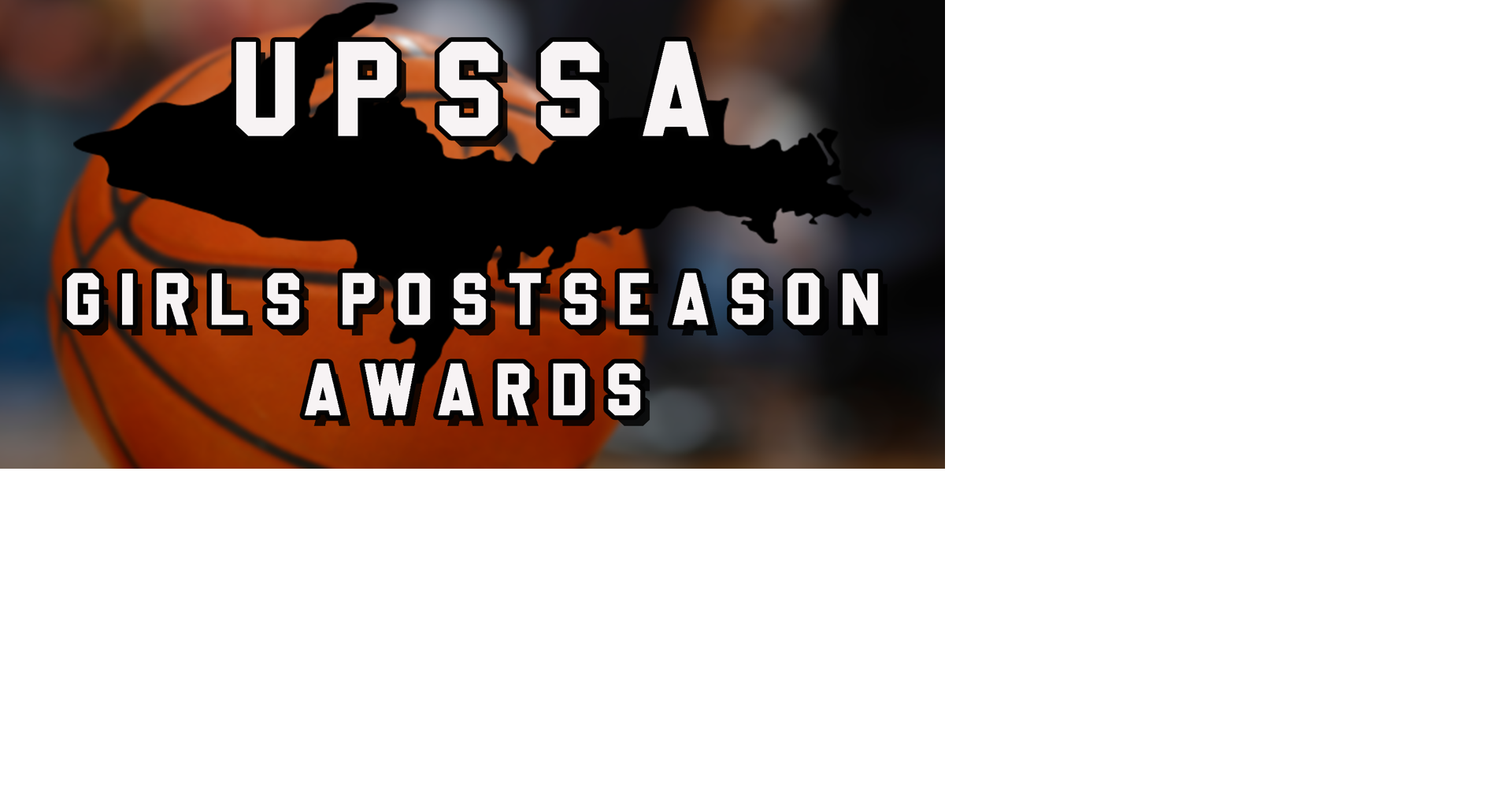 2024-25 UPSSA All-UP Girls Basketball Awards announced | Sports | myupnow.com