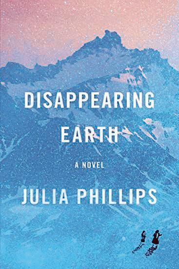 ‘Disappearing Earth’ by Julia Phillips | Arts & Entertainment ...