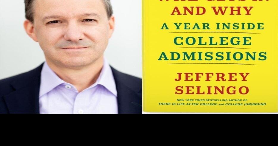 Learn the inner workings of college admissions with Jeff Selingo in ...