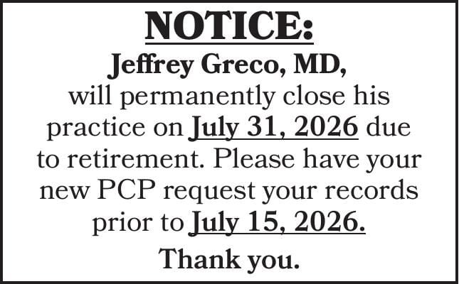 NOTICE: Jeffrey Greco, MD, will | Ads | newsitem.com