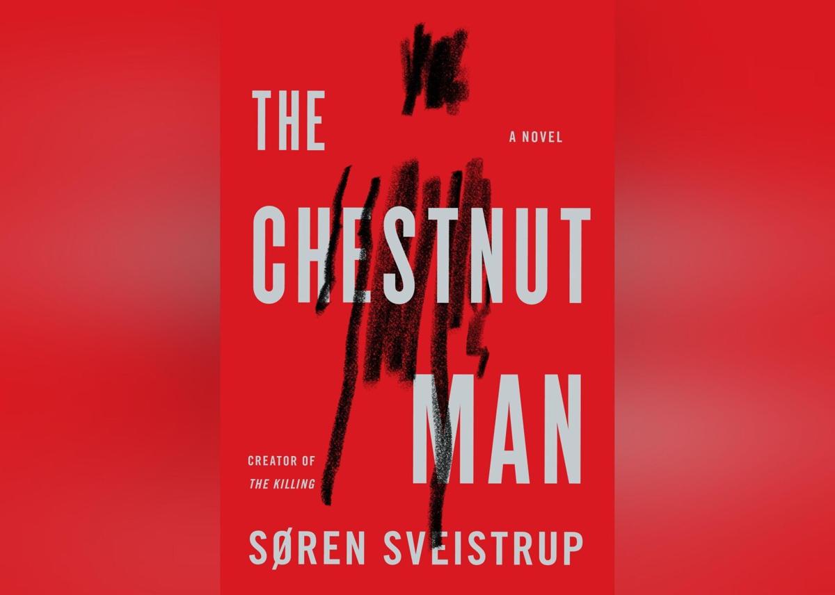REVIEW: 'The Chestnut Man' a satisfying Scandinavian detective series