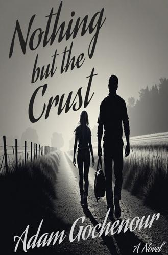 Adam Gochenour publishes debut novel 'Nothing But the Crust'