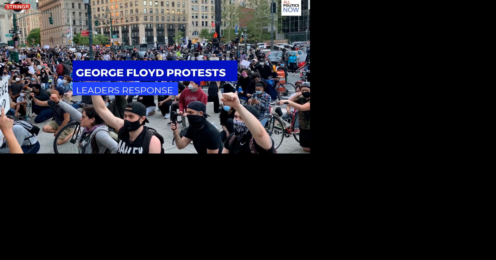 George Floyd protests and leaders responses
