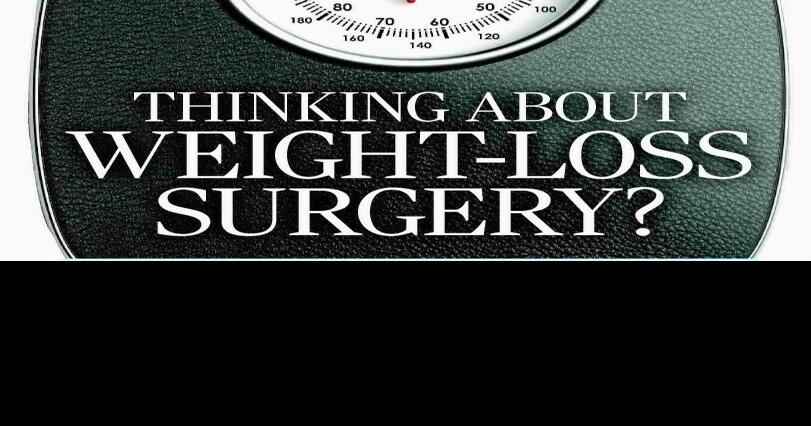 THINKING ABOUT WEIGHT-LOSS SURGERY?