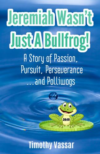 BOOKS: Tim Vassar's "Jeremiah Wasn't Just a Bullfrog"