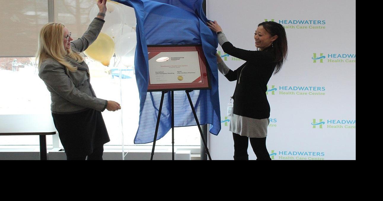 Headwaters Health Care Centre awarded accreditation