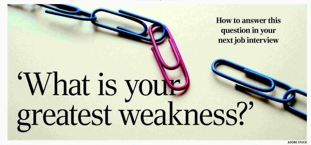 'What is your greatest weakness?'