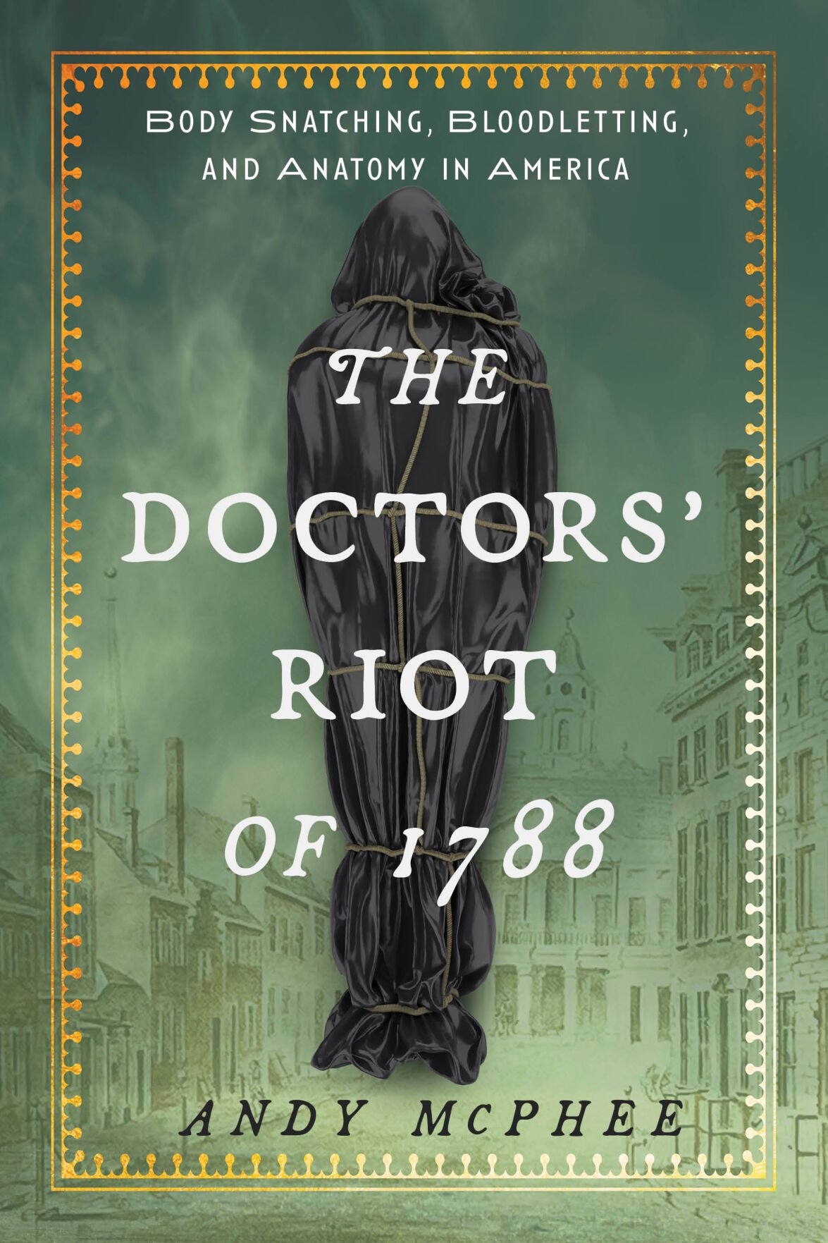 Book Review: 'The Doctors' Riot of 1788': A little macabre, but full of ...
