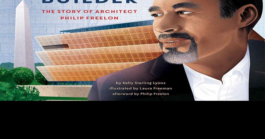 'Dream Builder' tells story of noted Black architect Philip Freelon ...