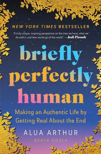 Book Review: 'Briefly Perfectly Human' reminds you to live each day as ...